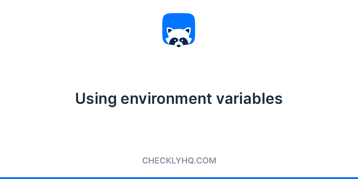 Using Environment Variables Checkly